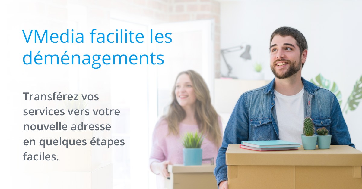 Internet VMedia | VMedia facilite les déménagements